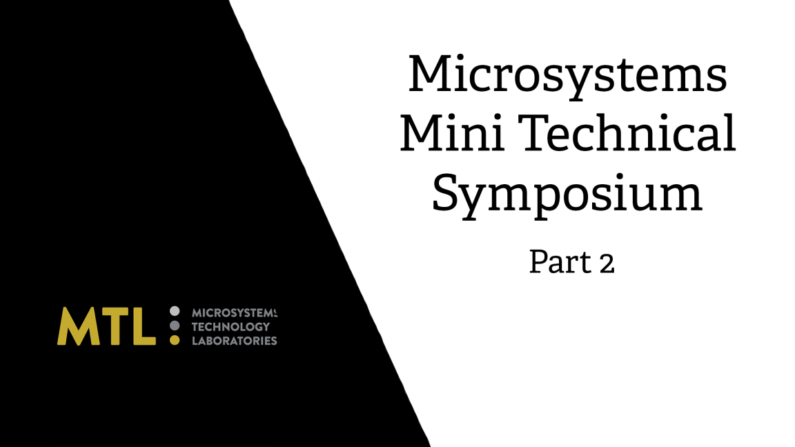 Microsystems Mini Technical Symposium: Part 2 | Microsystems Technology ...