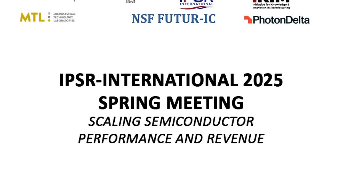 IPSR-INTERNATIONAL 2025 SPRING MEETING | Microsystems Technology ...